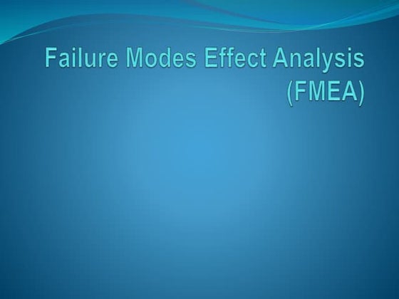 FAILURE MODE EFFECT ANALYSIS | PPTX | Mechanical and Industrial Engineering Industry | Industries