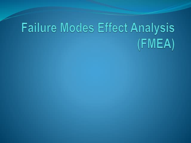 FAILURE MODE EFFECT ANALYSIS | PPTX