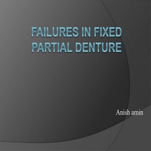 Failures in fpd anish | PPTX
