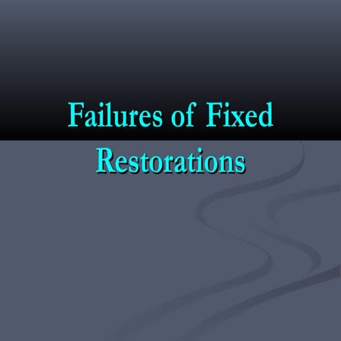 Failures of fixed restorations | PPT