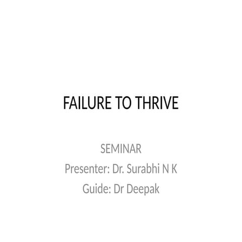 FAILURE TO THRIVE.ppt ghhjhv bnjjjj xfhh | PPTX