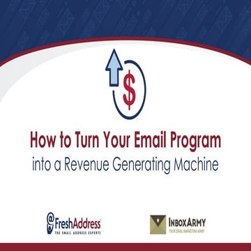 How to Turn Your Email Program Into a Revenue Generating Machine | PPT