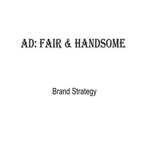 Fair and Handsome | PPT
