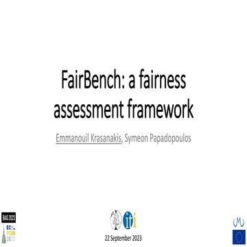 FairBench: A Fairness Assessment Framework | PPT
