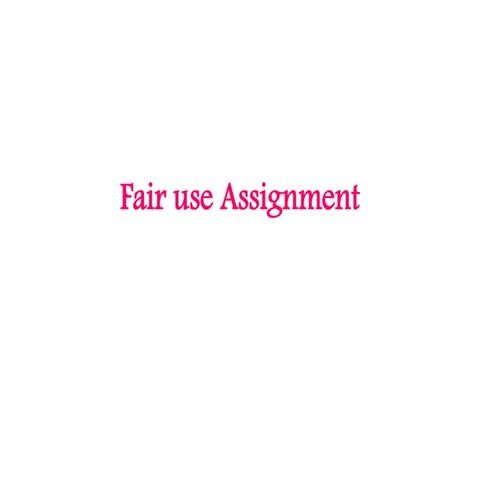 Fair use assignment sumayya | PPT