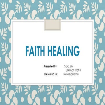 Faith healing is the practice of prayer and gestures that are believed ...