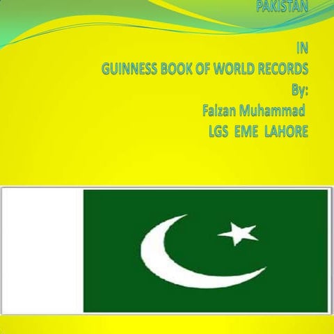 PAKISTAN IN GUINNESS BOOK OF WORLD RECORD | PPTX