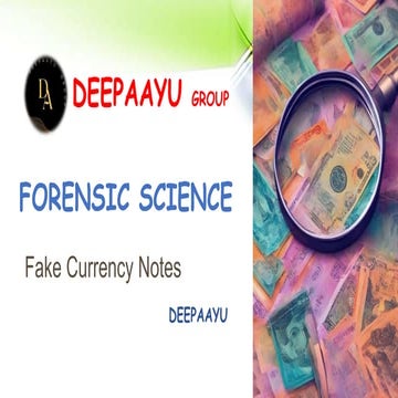 Fake Currency Notes ^1 Forensic science ^1 DEEPAAYU.pptx