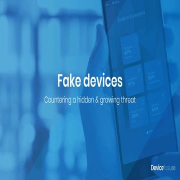 Fake Devices - Countering a Hidden and Growing Threat | PPT