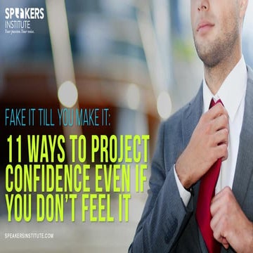 Fake it till you make it. 11 ways to project confidence even if you don ...