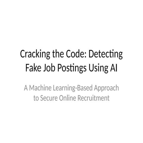 Cracking the Code: Detecting Fake Job Posts with AI | PPTX
