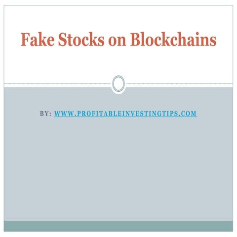 Fake Stocks on Blockchains | PPT
