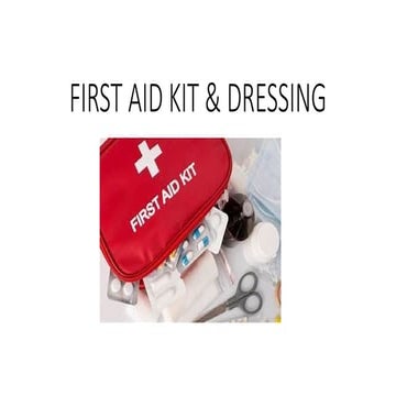 First aid KIT & Dressing and bandage notes | PPTX