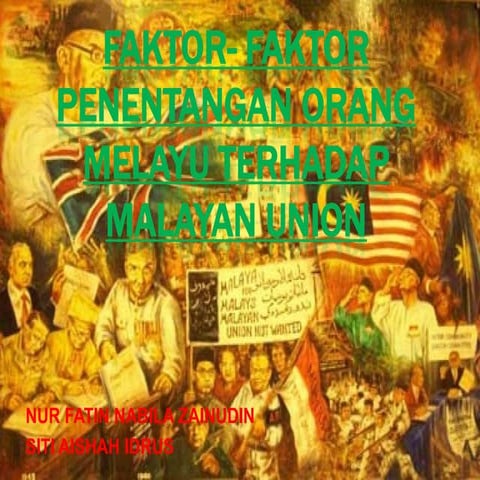 Faktor faktor penentangan orang melayu terhadap malayan union | PPTX