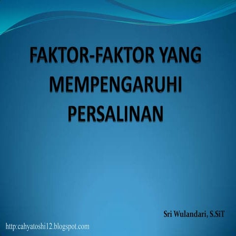 Faktor faktor yang mempengaruhi persalinan | PPTX