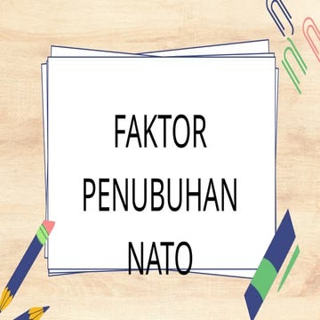 Faktor Penubuhan Nato ~ เอ้ลวิย์_20241023_204714_0000.pptx
