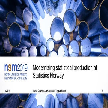Modernizing statistical-production at Statistics Norway, Rune Gløersen ...