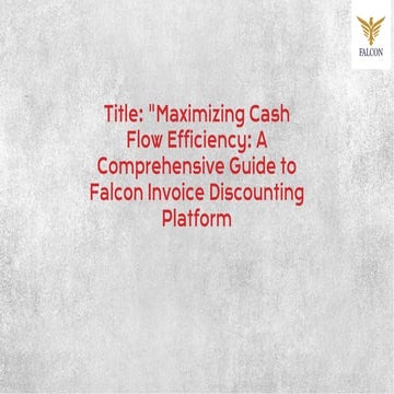 Falcon's Invoice Discounting: Your Path to Prosperity | PPT