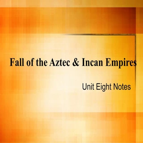 Fall Of Aztec/Inca Empires | PPT