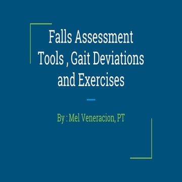 Falls Assessment Tools and Gait Deviations | PPTX | Physical Therapy ...