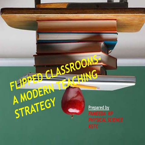 FLIPPED CLASSROOMS-A MODERN TEACHING STRATEGY | PPTX