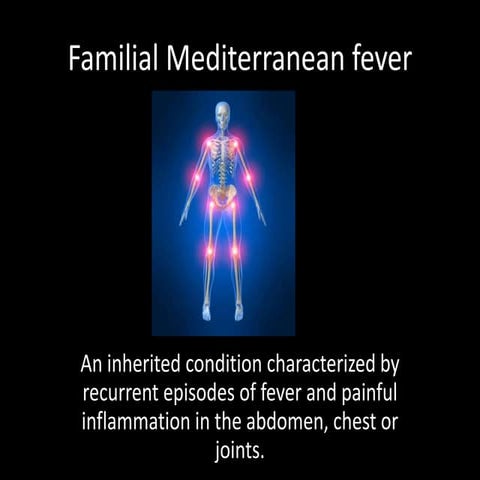 Familial mediterranean fever | PPTX