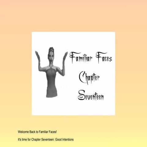 Familiar Faces Chapter Seventeen | PPT