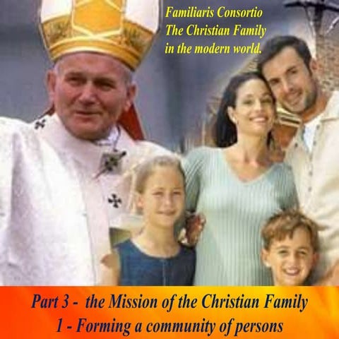 Familiaris consortio part 3 mission of family 1 form a community of ...