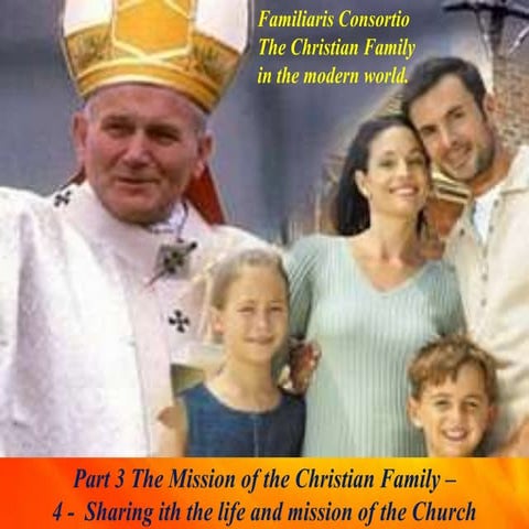 Familiaris consortio part 3 mission of family 4 sharing int the life ...