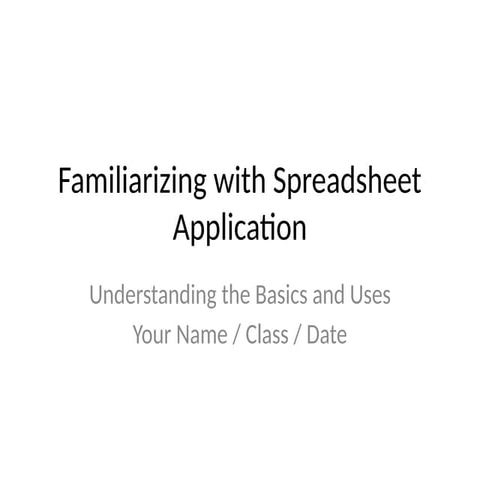 Familiarizing_with_Spreadsheet_Application.pptx