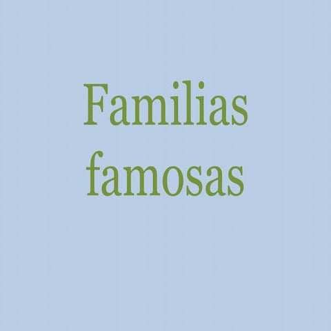 Familias famosas | PPTX