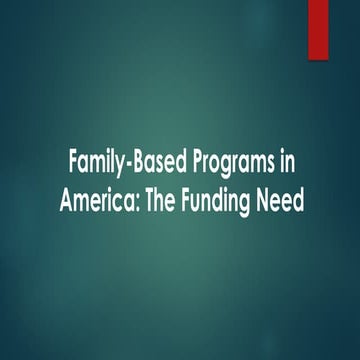 Family-Based Programs in America: The Funding Need | PPT