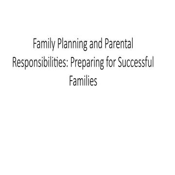 Family-Planning-and-Parental-Responsibilities--Preparing-for-Successful-Families.pptx