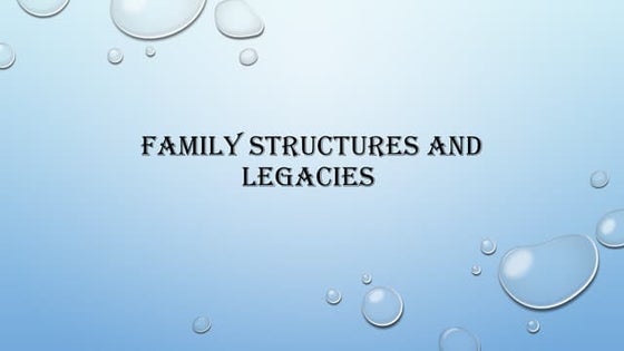 Family Structures and Legacies | PPTX | Parenting | Family and ...
