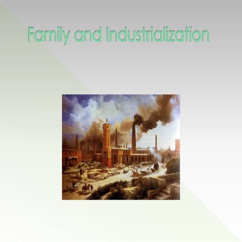 Family and industrialization | PPTX
