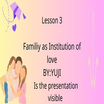 Family as instituition of Love.pptx values presentation | PPTX