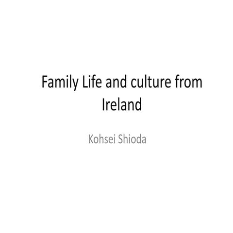 Family life and culture from ireland | PPTX