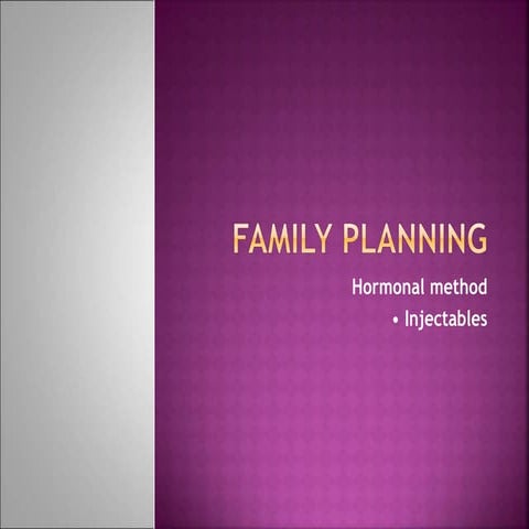 FAMILY PLANNING - injectables.ppt | Pregnancy | Reproductive Health