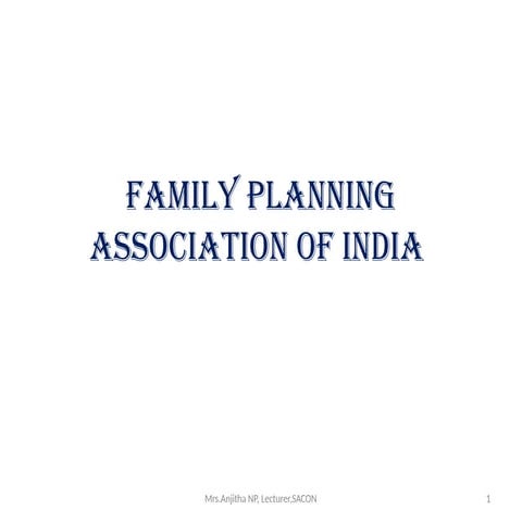 FAMILY PLANNING ASSOCIATION OF INDIA 2.pptx health agencies | PPTX