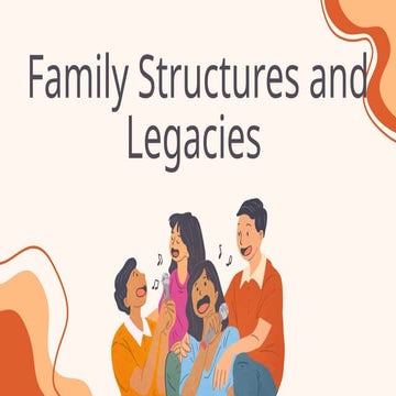 FAMILY STRUCTURES is about the understanding of one's family Tree | PPTX