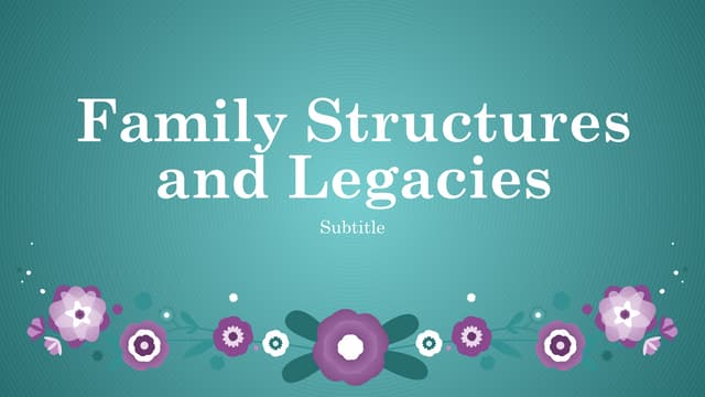 FAMILY-STRUCTURES-AND-LEGACIES-magalso-PERDEV.pptx