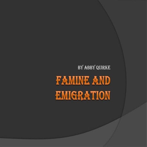 Famine and emigration abby 3 | PPTX