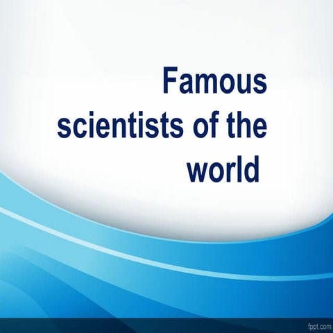Famouse scientists | PPT