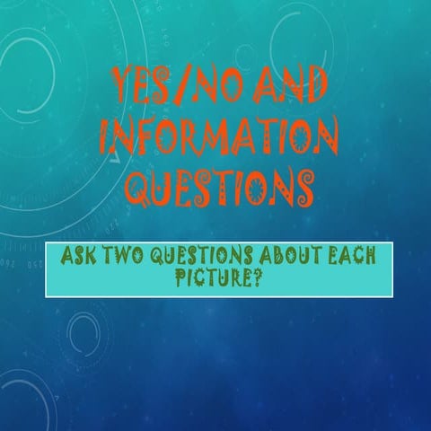 Yes/No and Information Questions | PPT | Painting | Arts and Crafts