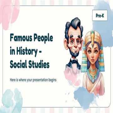 Famous People in History - Social Studies - Pre-K by Slidesgo.pptx