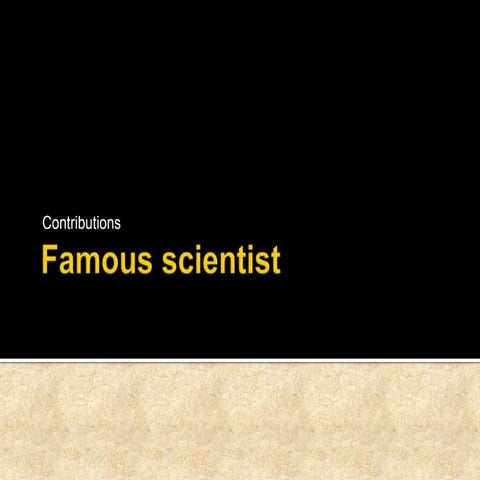 Famous scientist and their contributions | PPTX