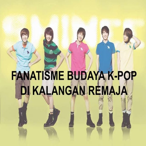 FANATISME BUDAYA K-POP. oleh rizwar pptx | PPTX