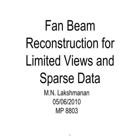 Fan Beam Reconstruction For Limited Views And Sparse Data Ppt