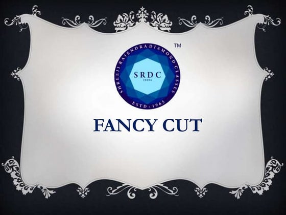 SRDC Fancy Cut Diamonds | PPT