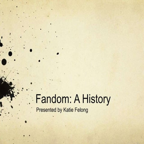 Fandom: A History (Working) | PPTX